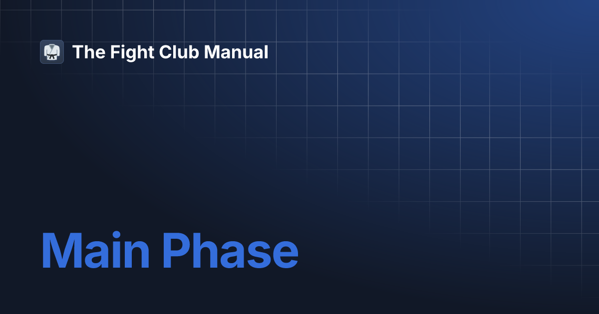 Main Phase | The Fight Club Manual